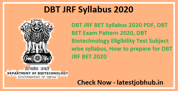 DBT JRF Syllabus 2021 - DBT Biotechnology Eligibility Test Exam Pattern ... DBT JRF Syllabus 2021 - DBT Biotechnology Eligibility Test Exam Pattern ...